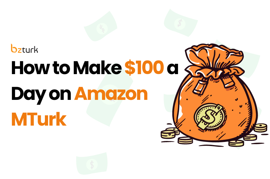 How To Make $100 A Day On MTurk | The Ultimate Guide In 2024 | by ...