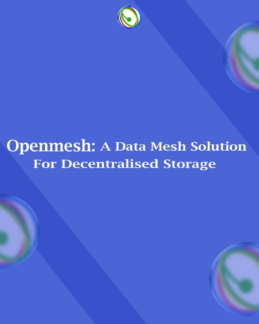 Openmesh: A Data Mesh Solution For Decentralized Storage | by Innocent Nweke | Oct, 2024 | Medium