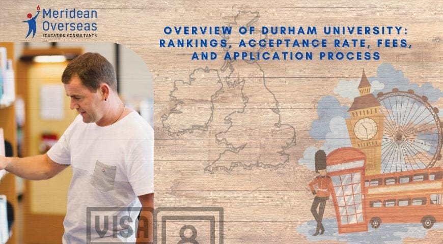 Overview Of Durham University: Rankings, Acceptance Rate, Fees, And Application Process | by UK ...