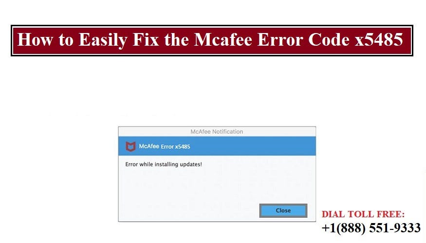 How to Easily Fix the Mcafee Error Code x5485? | by jhon smith | Medium