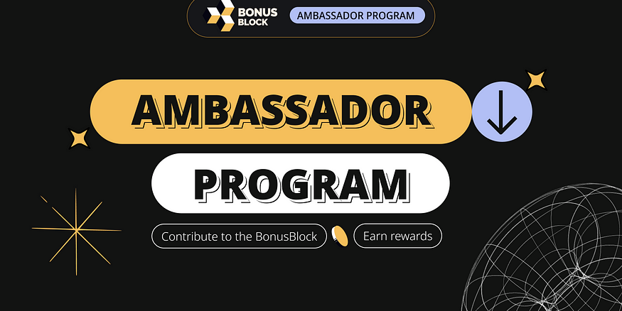 Ambassador Program from BonusBlock | by stonik | Medium
