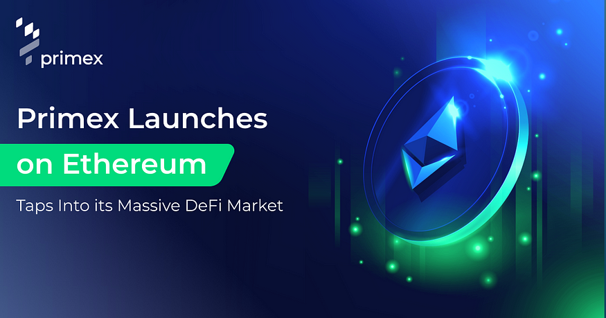 Primex se lanza en Ethereum y aprovecha su enorme mercado DeFi | by ...