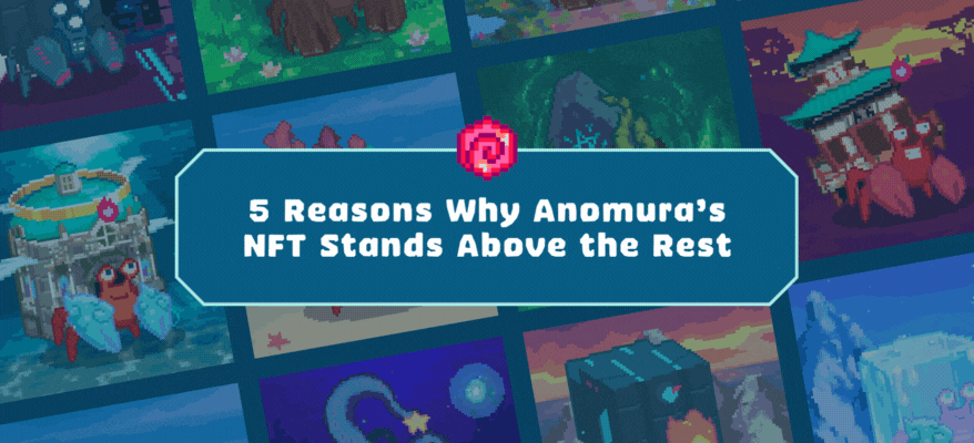 5 Reasons Why Anomura’s NFT Stands Above the Rest | by Anomura | Medium