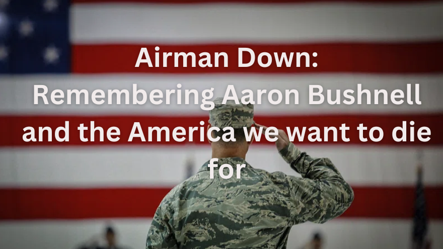 U.S. Airman Aaron Bushnell Commits Extreme Act of Protest Against ...
