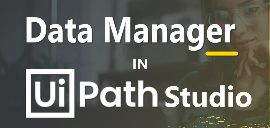 Data Manager in UiPath. Content | by Gokul Balaji | Medium