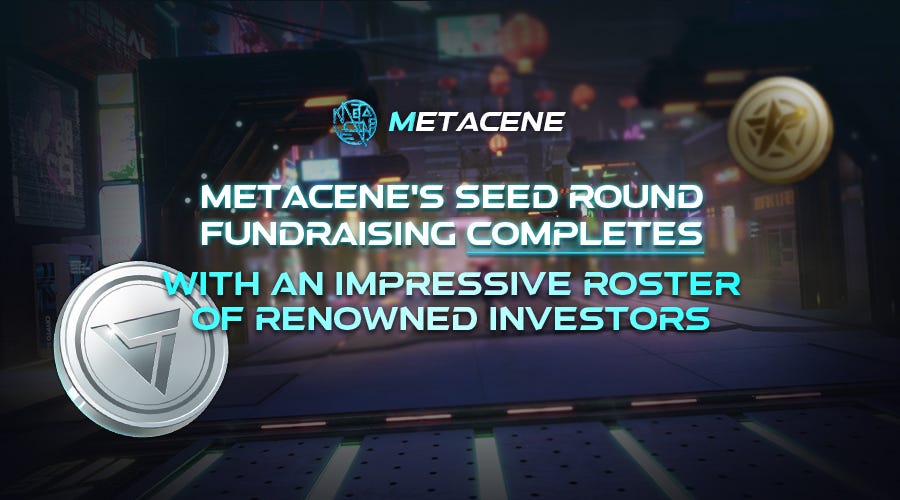 MetaCene’s Seed Round Fundraising Completes with an Impressive Roster ...