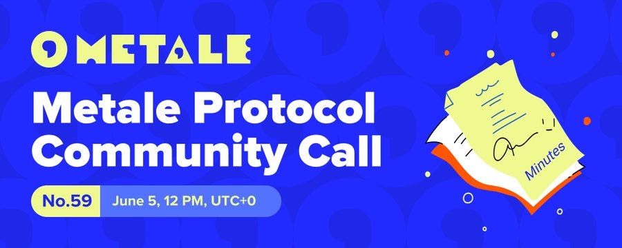 Metale Protocol 社区会议№59：会议记录. 本文包含全面的详细信息、社区问题解答以及我们最近的 AMA… | by chuanbao jia | Medium