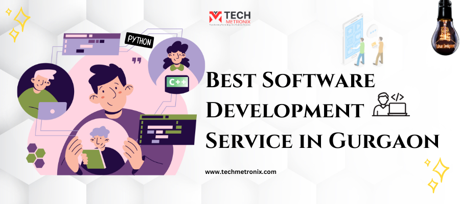 Best Software Development Service in Gurgaon: Why TechMetronix Stands ...