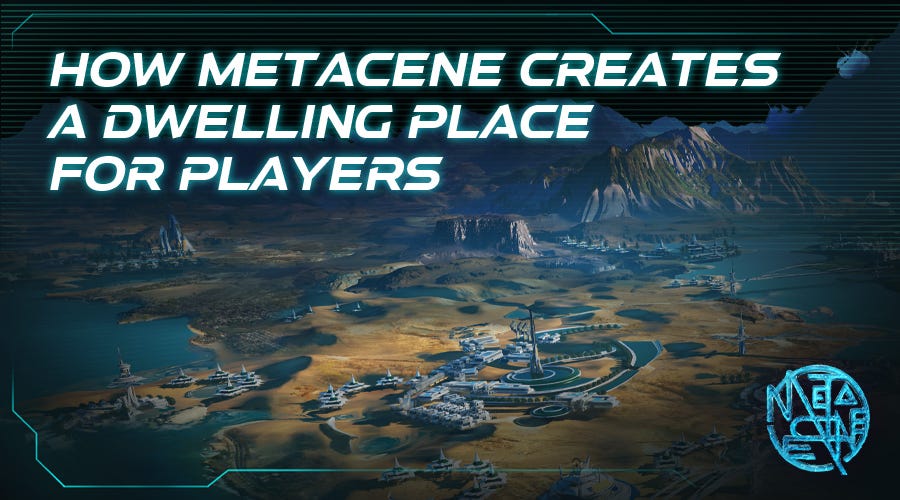 How MetaCene Creates a Dwelling Place for Players | by MetaCene | Medium