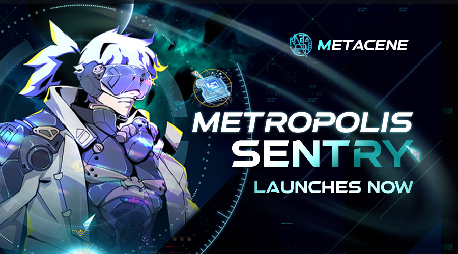 MetaCene Metropolis Sentry Launches Now! | by MetaCene | Medium
