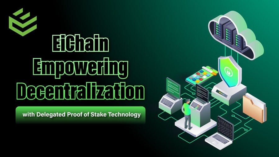EiChain Revolutionizing Blockchain with Delegated Proof of Stake Technology | by EiChain | Medium