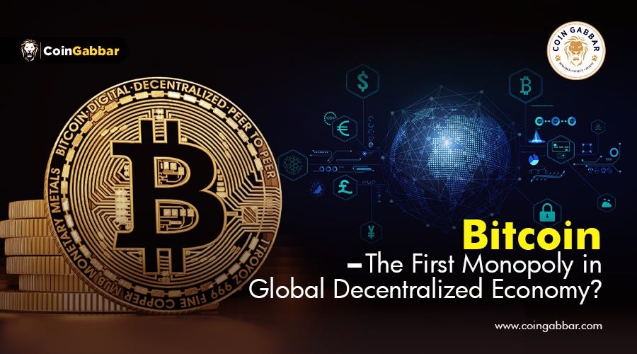 Will Bitcoin Become the First Monopoly in Global Decentralized Economy ...