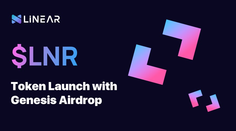 LiNEAR Protocol Launches $LNR Governance Token with Genesis Airdrop ...