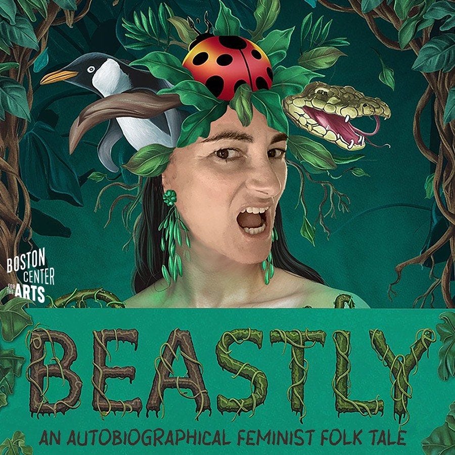 BEASTLY: AN AUTOBIOGRAPHICAL FEMINIST FOLK TALE CREATED AND PERFORMED ...