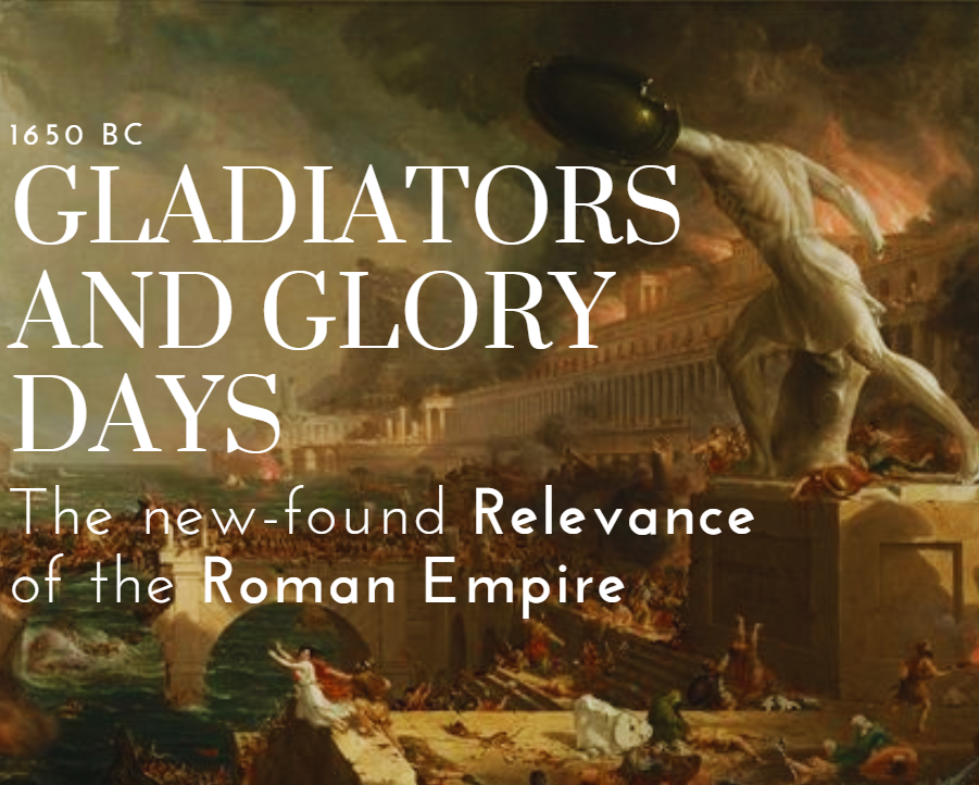 Gladiators and Glory Days; The Relevance of the Roman Empire | by The ...