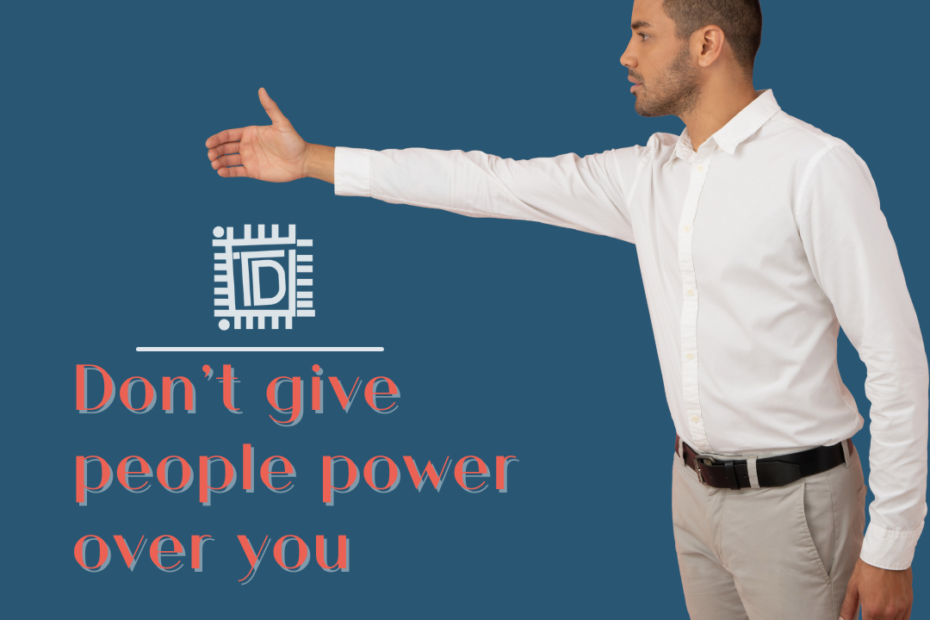 Don’t give people power over you. Do you know most successful ...