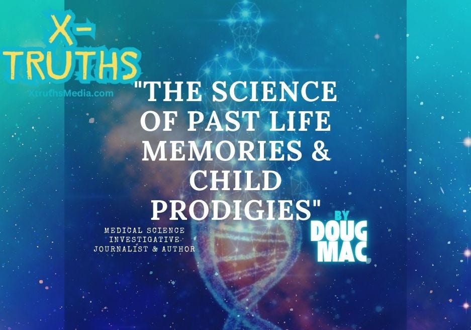 THE SCIENCE OF PAST LIFE MEMORIES & CHILD PRODIGIES | by Doug Mac ...