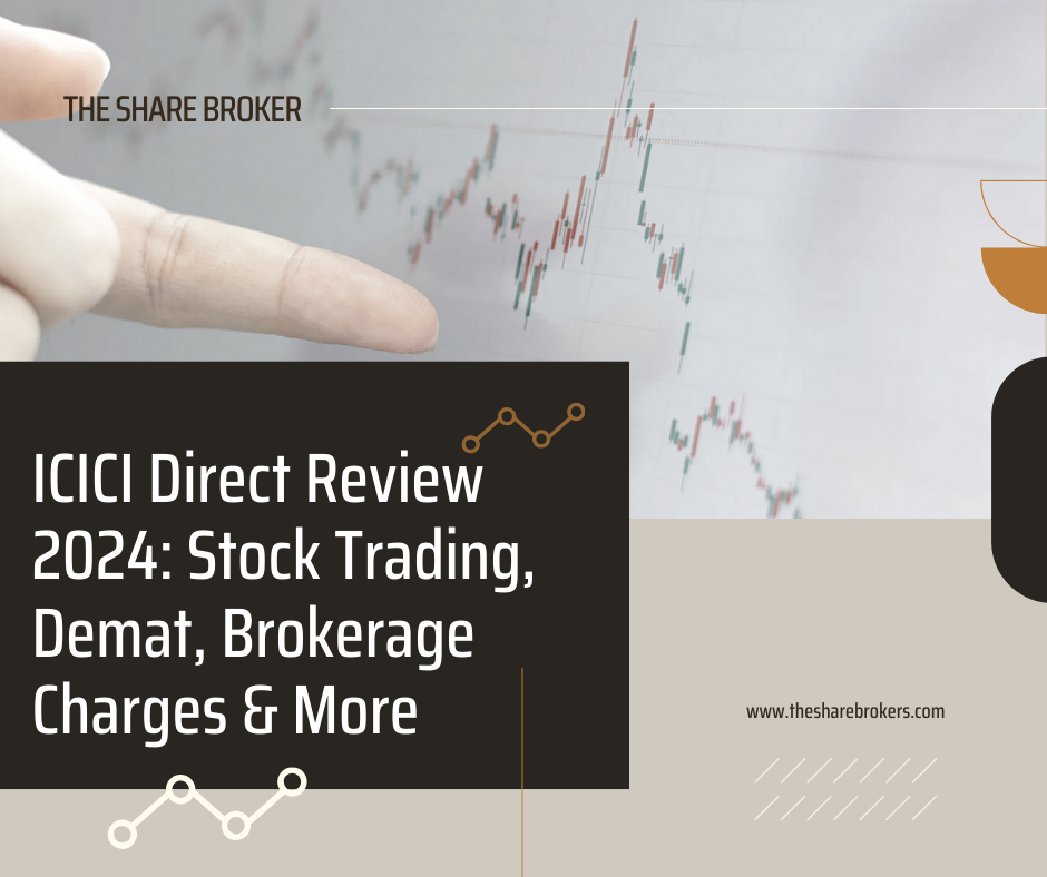 ICICI Direct Review — 2024, Stock Trading, Demat, Brokerage Charges ...