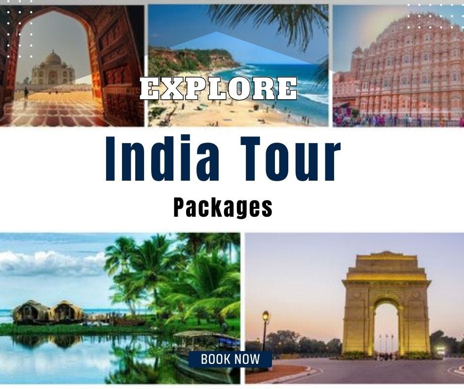Best India Tour Packages: Explore the Beauty of Incredible India | by ...