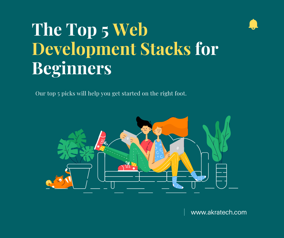 The Top 5 Web Development Stacks for Beginners | by Akratech | Medium