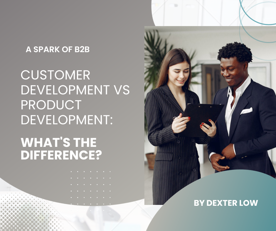 Customer Development Vs Product Development Whats The Difference 4867
