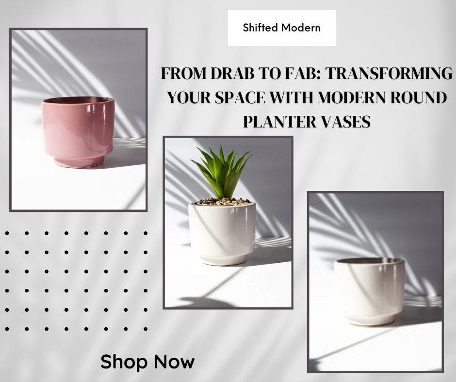 From Drab to Fab: Transforming Your Space with Modern Round Planter ...