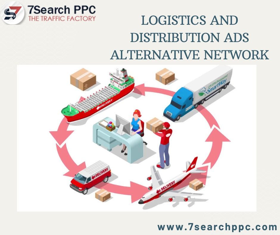 No.1 Logistics And Distribution Ads Alternative Network- 7Search PPC ...