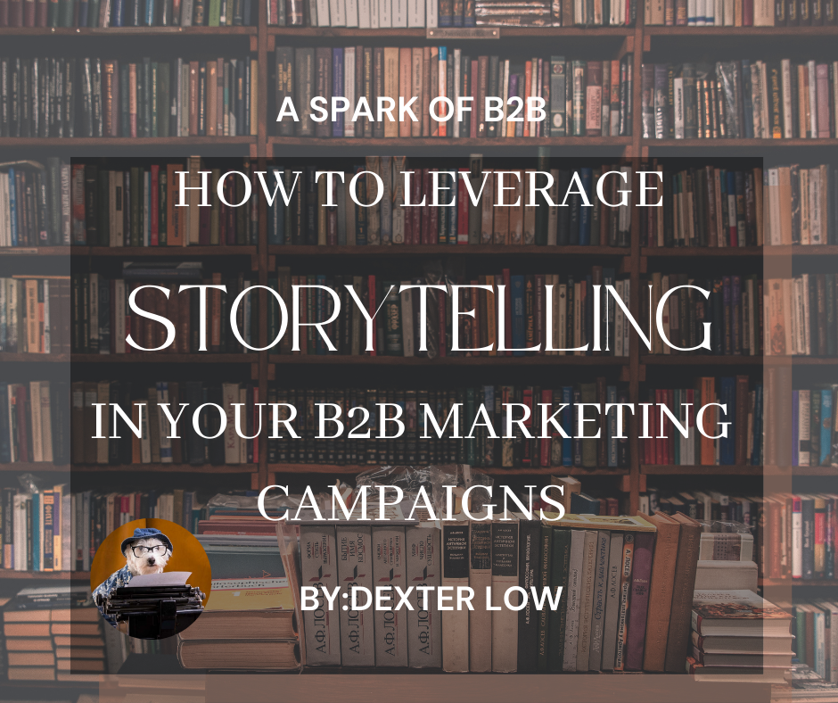 How to Leverage Storytelling in Your B2B Marketing Campaigns | by A ...