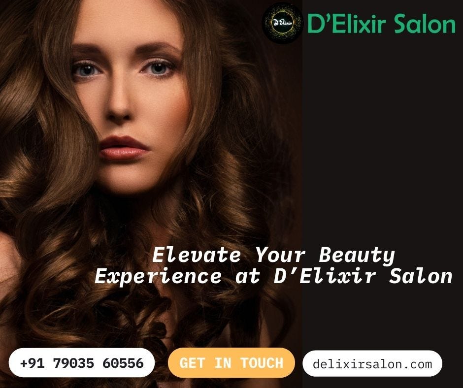Elevate Beauty Experience at D’Elixir Salon: The Premier Destination for Hair Treatments in ...