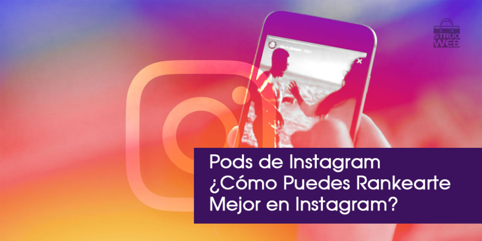 Pods de Instagram ¿Cómo Puedes Rankearte Mejor en Instagram? | by ...