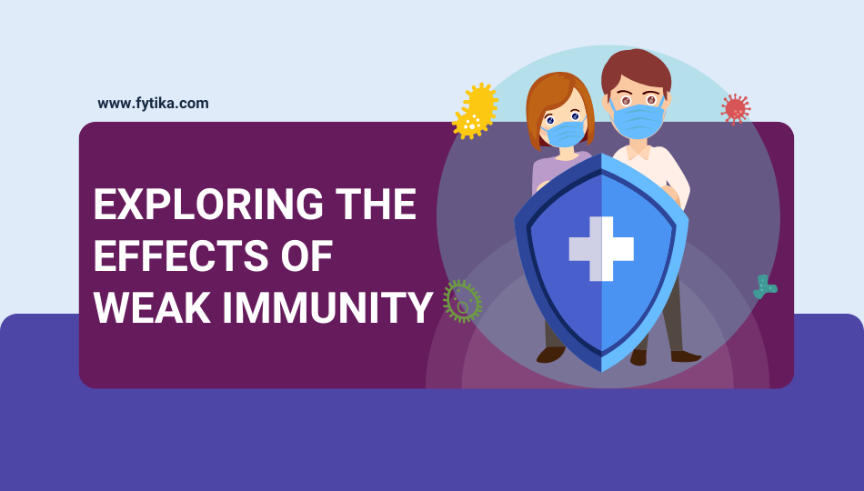Exploring the Effects of Weak Immunity | by FYTIKA BLOGS | Oct, 2024 ...