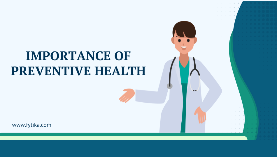 Importance of Preventive Health. “An ounce of prevention is worth a ...