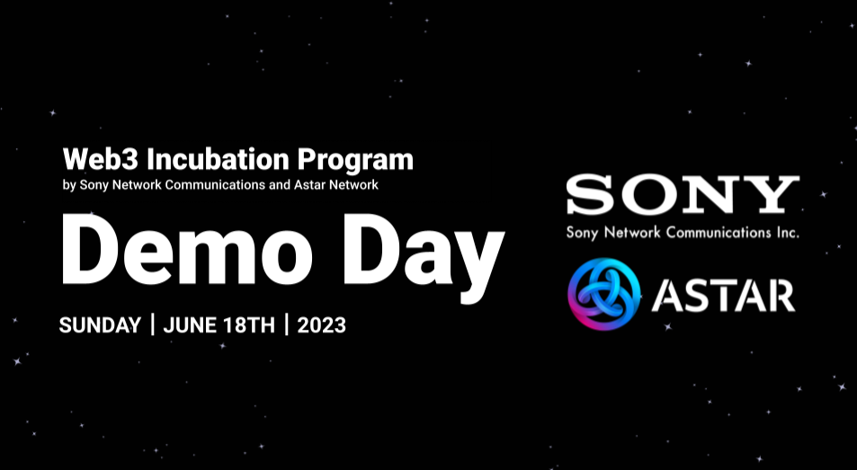 Web3 Incubation Program Demo Day by Sony Network Communications, Astar ...
