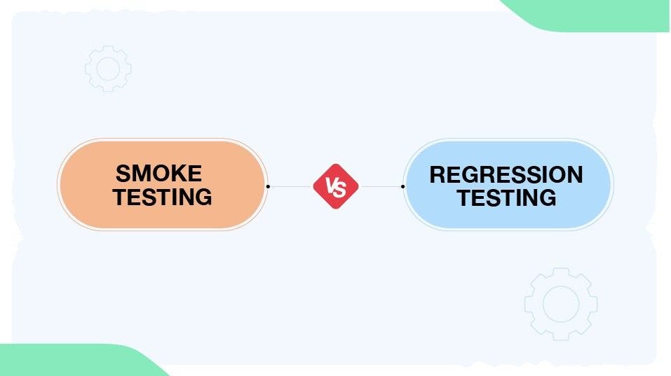 Smoke Testing vs Regression Testing — Key differences | by Amaralisa ...