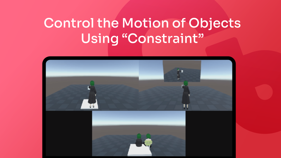 Control the Motion of Objects Using “Constraint” | by Cluster Official | Medium