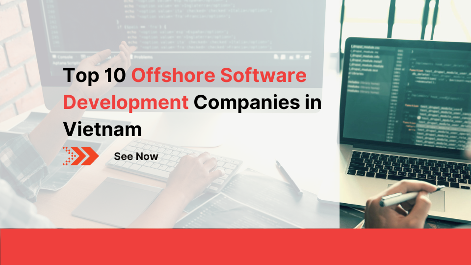 Top 10 Offshore Software Development Companies in Vietnam | by Kyanon ...