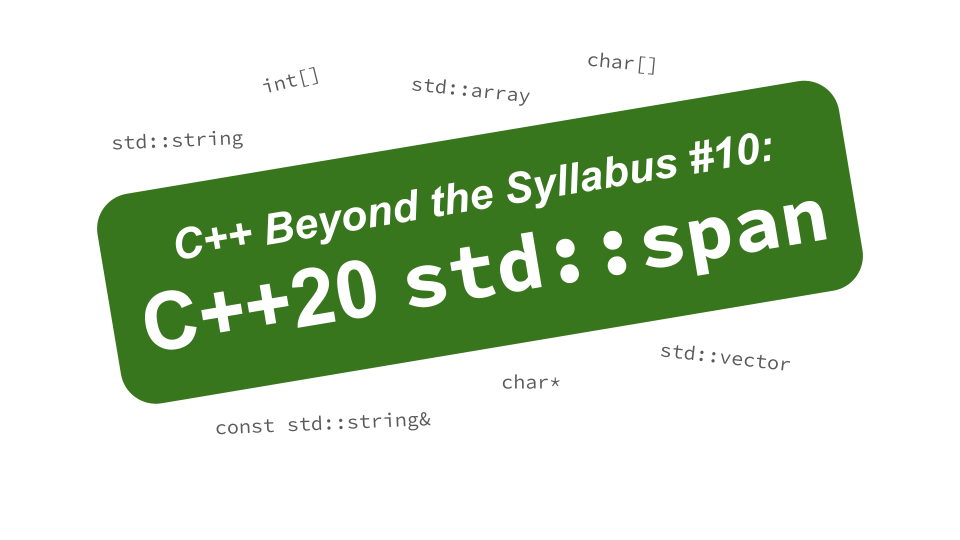 C++20 std::span Explained | Medium