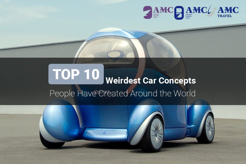 Top 10 Weirdest Car Concepts People Have Created Around the World | by ...