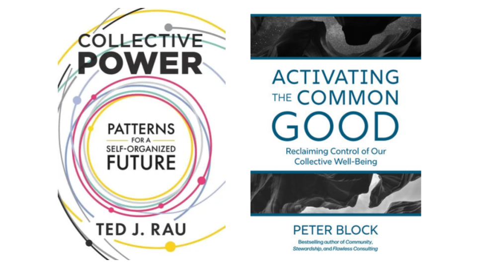 Dialoguing Peter Block’s Activating the Common Good & Ted Rau’s ...