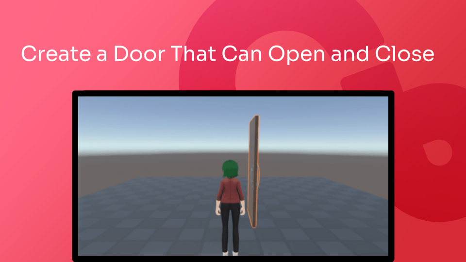 Create a Door That Can Open and Close | by Cluster Official | Medium