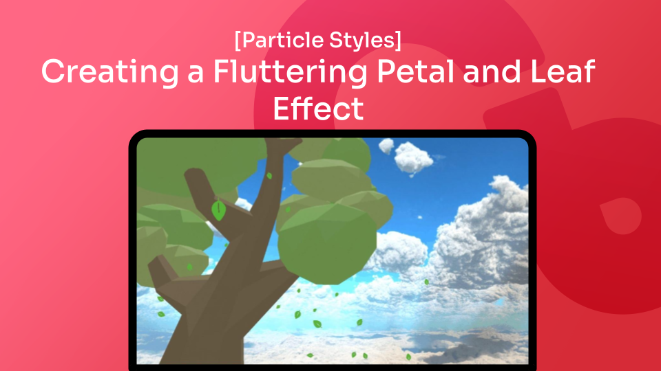 Creating a Fluttering Petal and Leaf Effect [Particle Series] | by ...