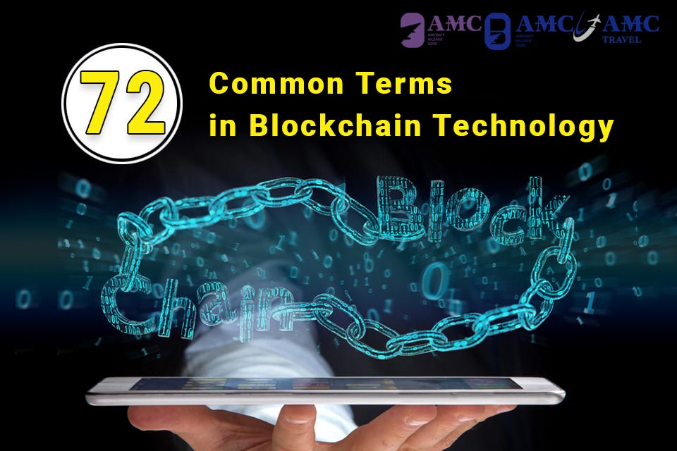 72 Common Terms in Blockchain Technology | by AMCgroup | AMCgroup | Medium