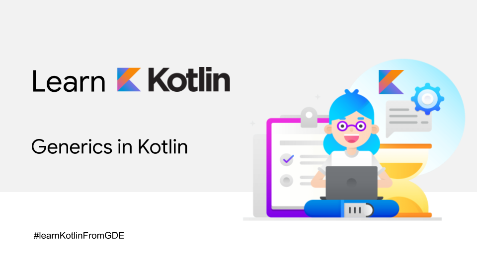 Generics in Kotlin. Generics means we use a class or an… | by Magda Miu | The Startup | Medium