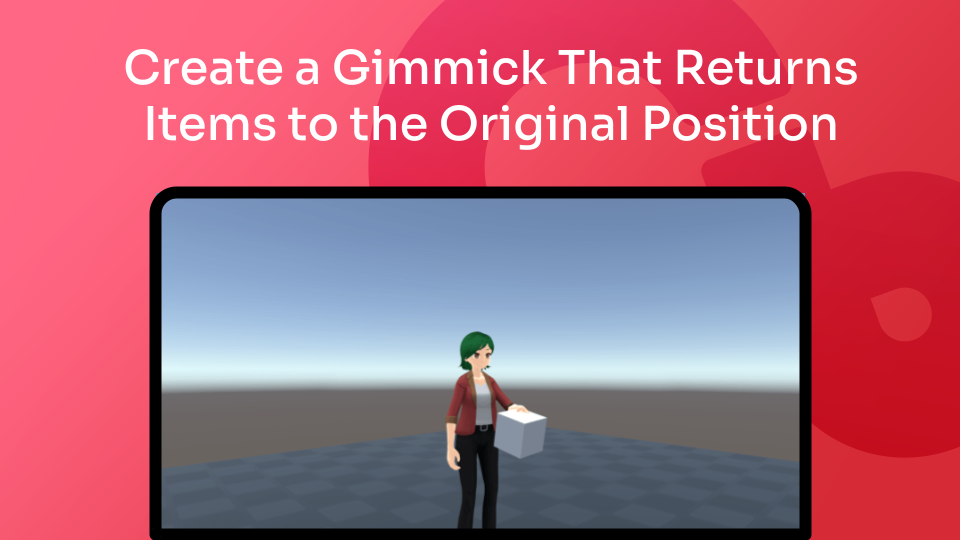 Create a Gimmick that Returns Items to the Original Position | by ...