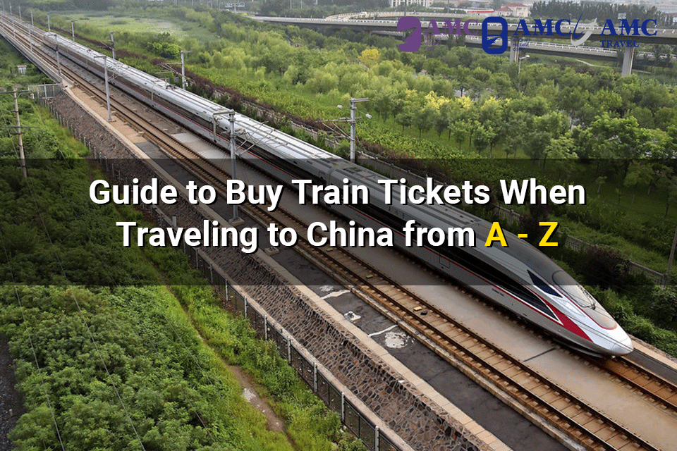 Guide to Buy Train Tickets When Traveling to China from A - Z | by ...