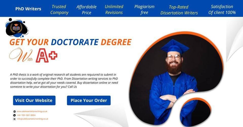 Get your doctorate degree with a+ grade - ukdissertationanwriting - Medium