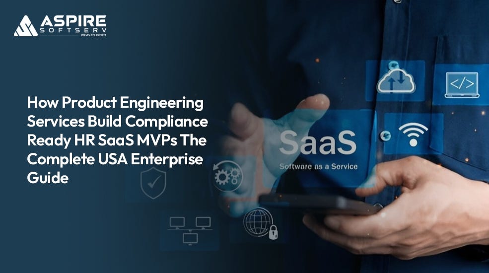 How Product Engineering Services Build Compliance-Ready HR SaaS MVPs ...