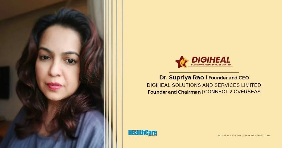 Dr Supriya Rao: Blending Wellness and Technology to Heal a Changing World - Global Healthcare ...