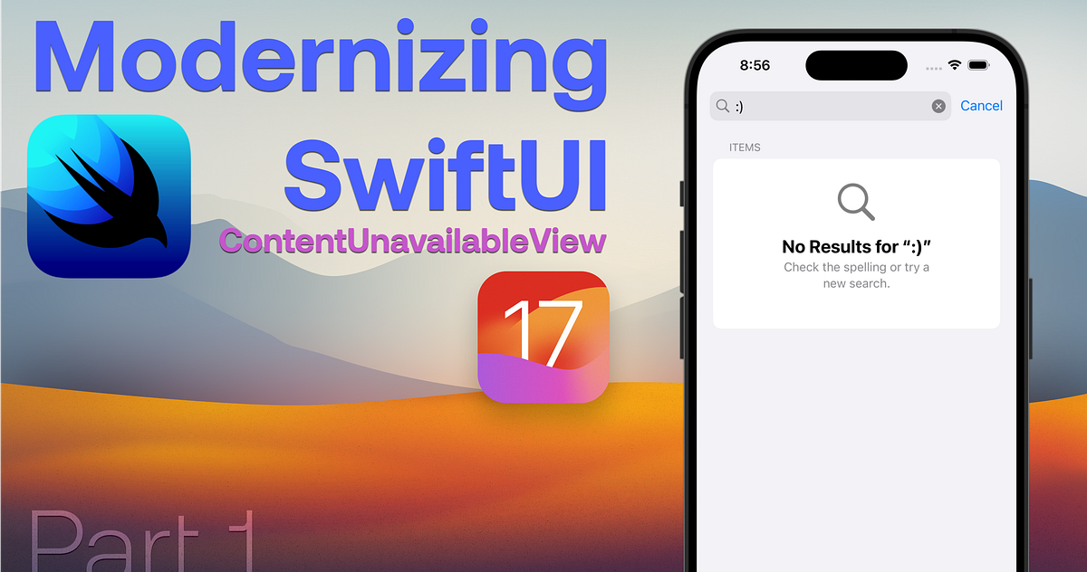 SwiftUI for iOS 17 | ContentUnavailableView | Level Up Coding