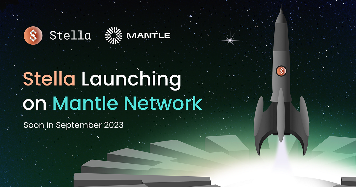 Stella Launching on Mantle Network: Unleashing New Leveraging Experience with 0% Cost to Borrow ...